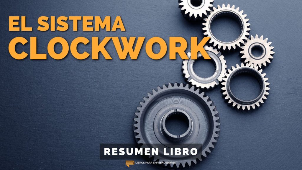 #301 El Sistema Clockwork | Libros para Emprendedores